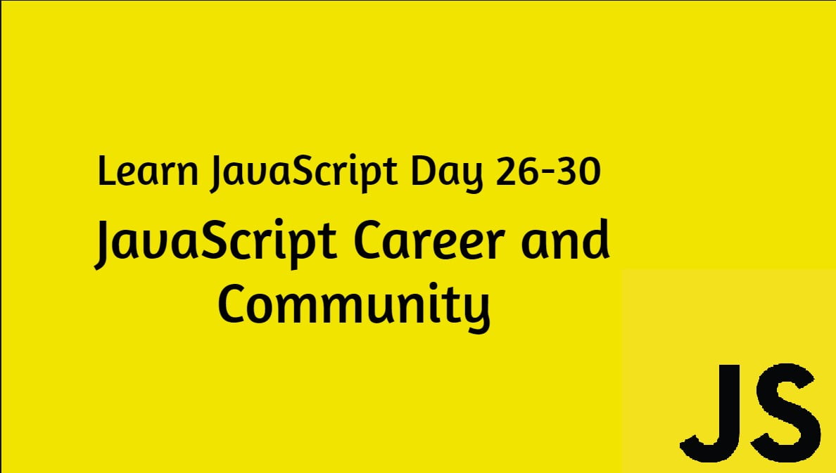 Learn Javascript Day 26 30 Javascript Career And Community